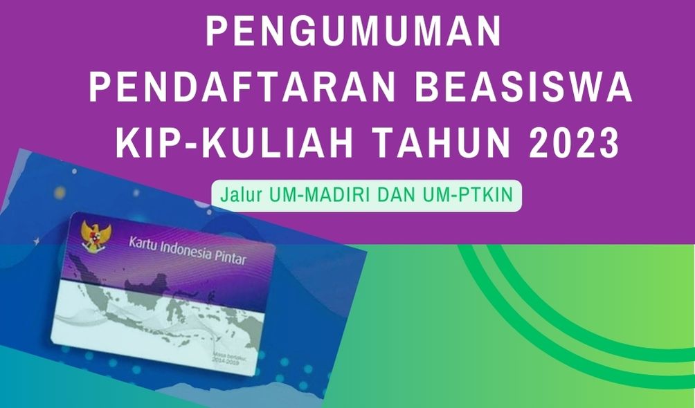 Pengumuman Pendaftaran Beasiswa KIP-Kuliah Bagi Mahasiswa Baru Jalur UM-Mandiri & UM-PTKIN 2023 ...